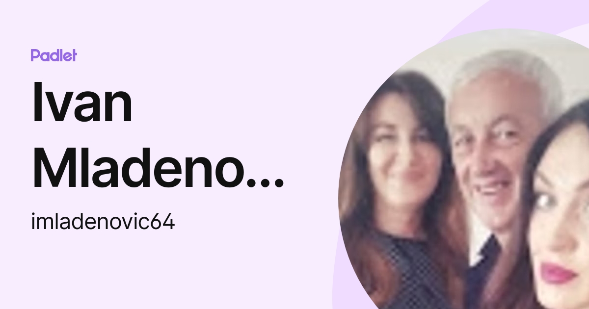 Ivan Mladenovic (imladenovic64) profile | Padlet