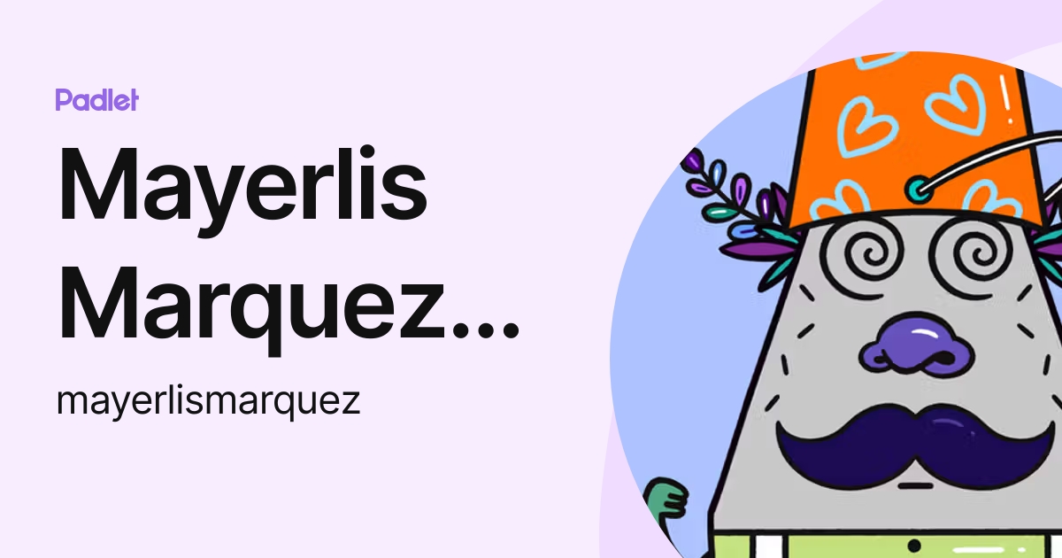 Mayerlis Marquez Sierra (mayerlismarquez) profile | Padlet