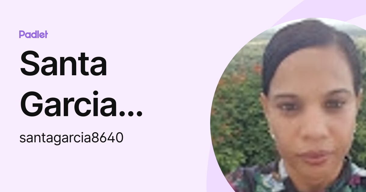 Santa Garcia Rosario (santagarcia8640) profile | Padlet