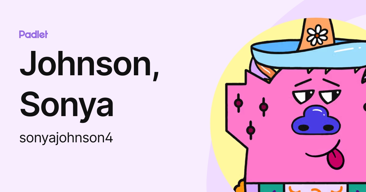 Johnson, Sonya (sonyajohnson4) profile | Padlet