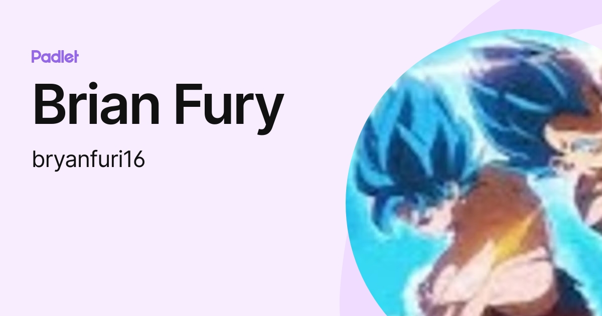 Brian Fury (bryanfuri16) profile | Padlet