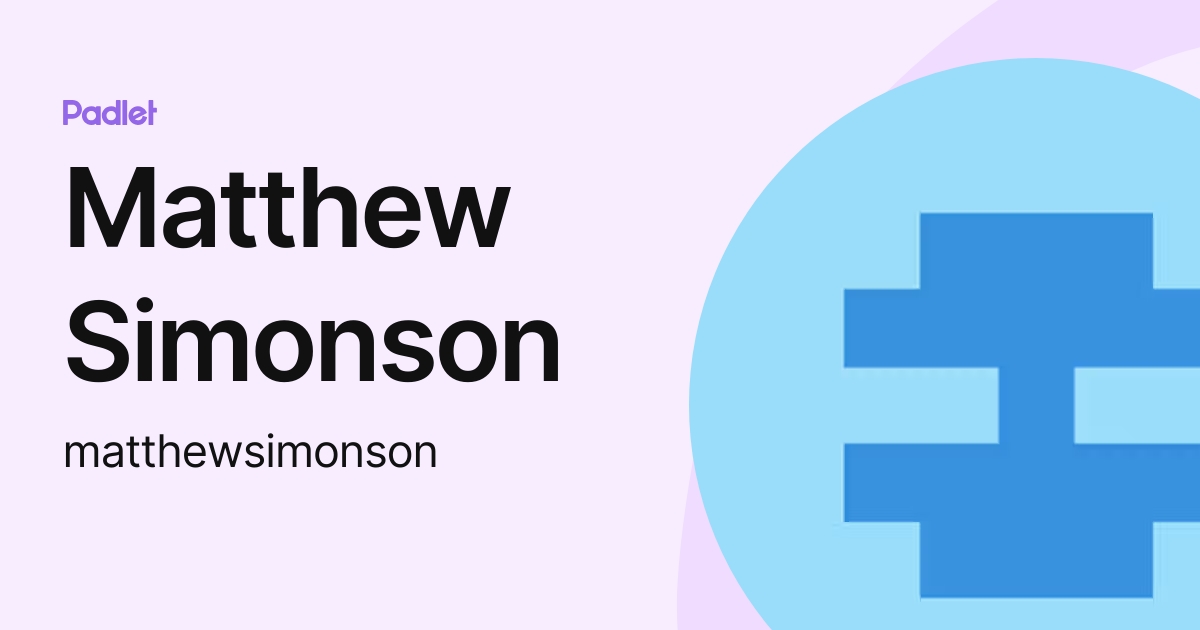 Matthew Simonson (matthewsimonson) profile | Padlet