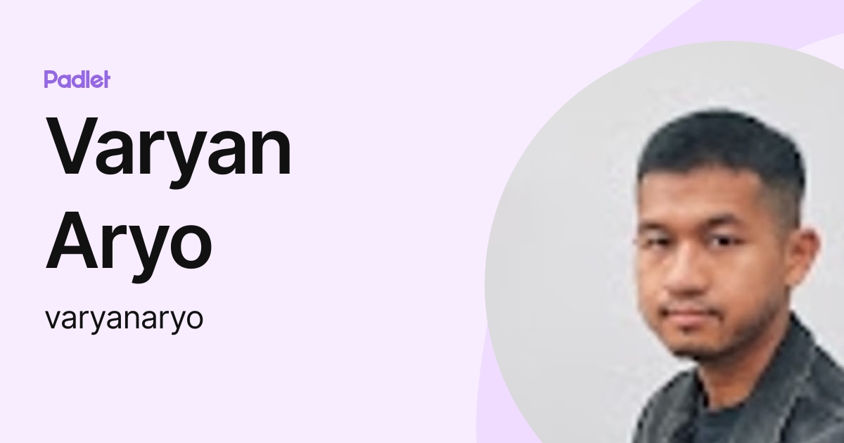 Varyan Aryo (varyanaryo) profile | Padlet