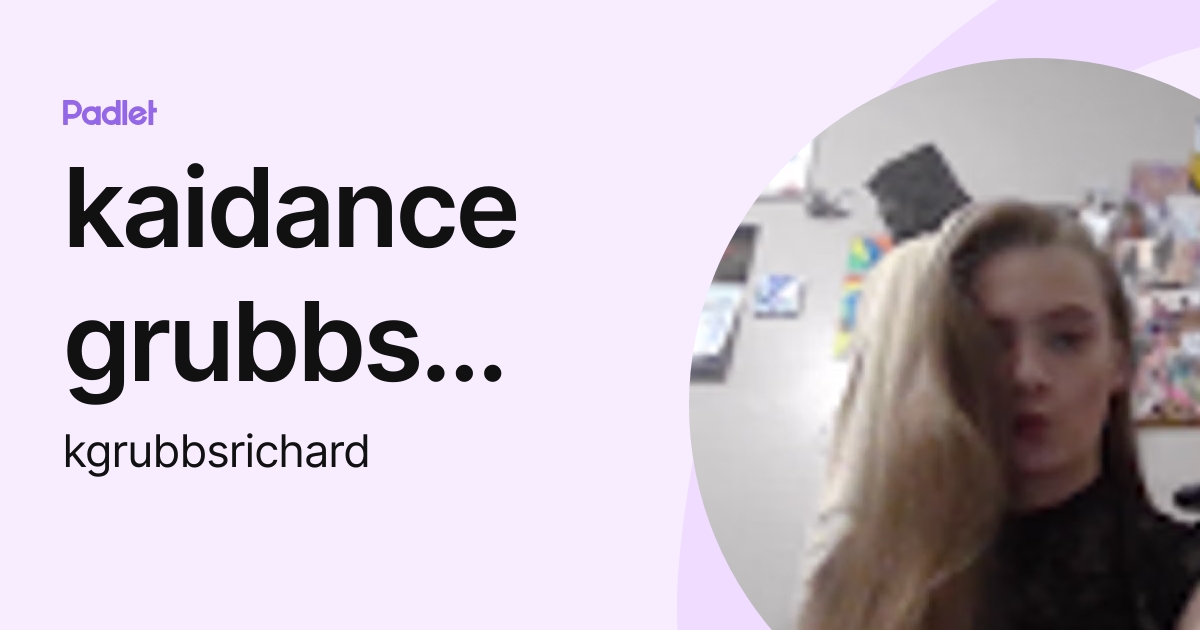 kaidance grubbs richard (kgrubbsrichard) profile | Padlet