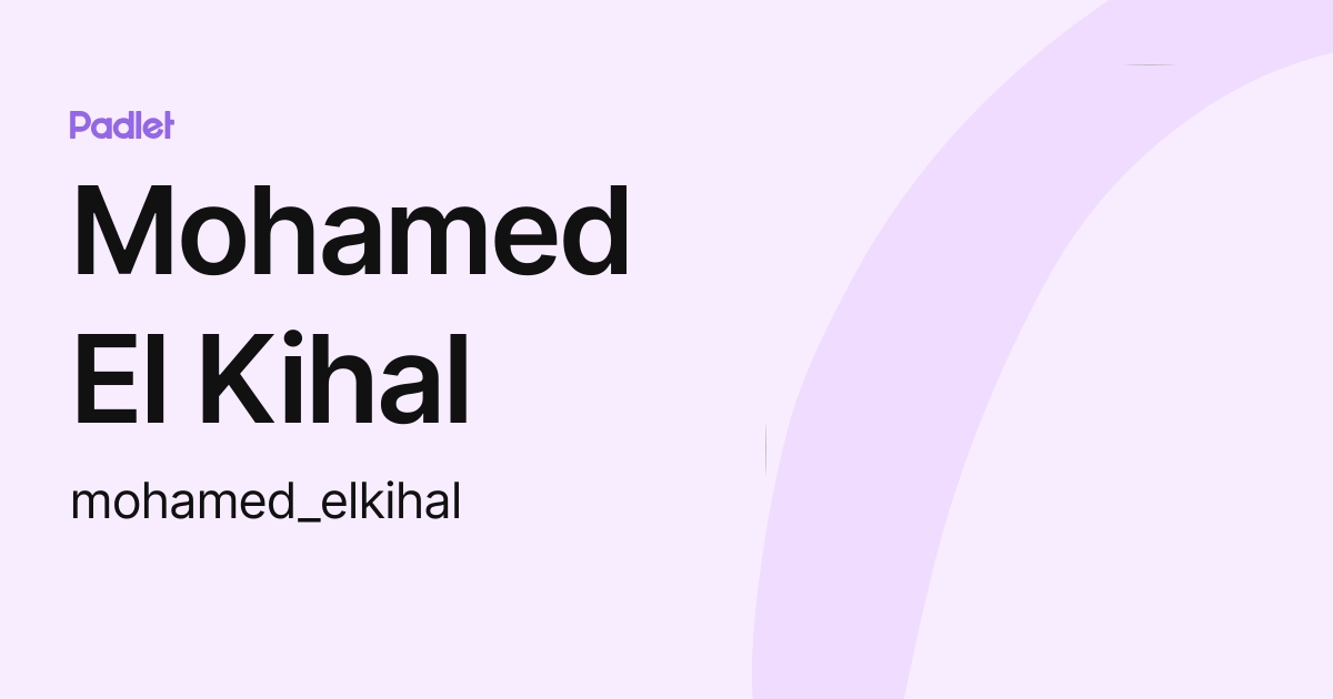 Mohamed El Kihal (mohamed_elkihal) profile | Padlet