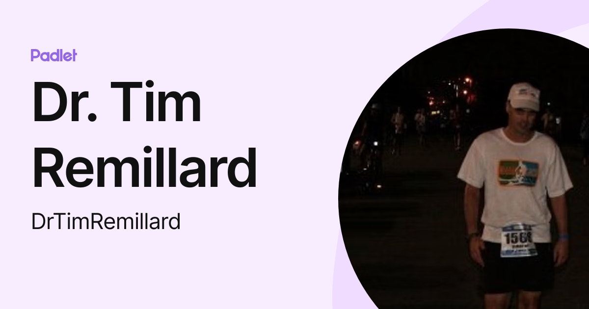 Dr. Tim Remillard (DrTimRemillard) profile | Padlet
