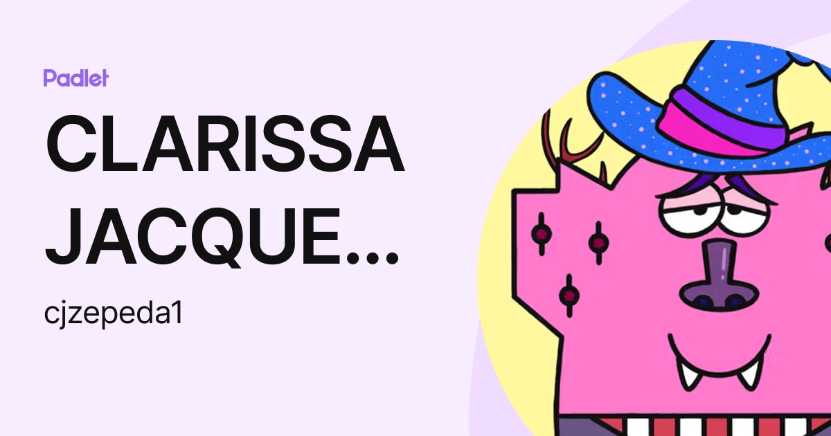 CLARISSA JACQUELINE ZEPEDA BORJAS (cjzepeda1) profile | Padlet