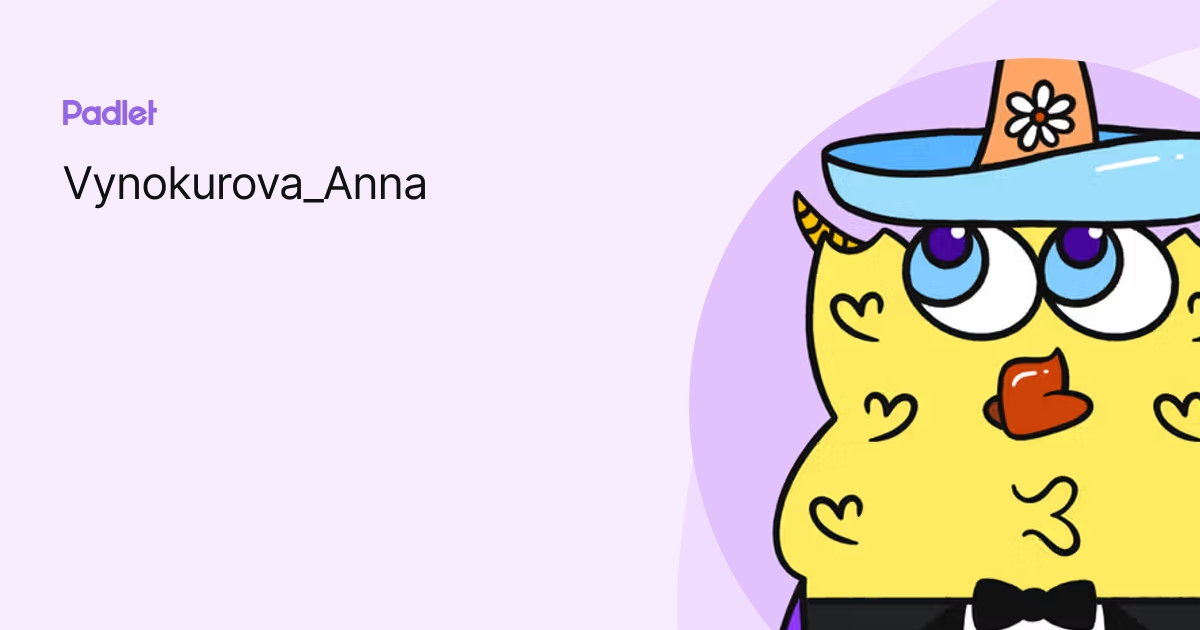 Vynokurova_Anna profile | Padlet