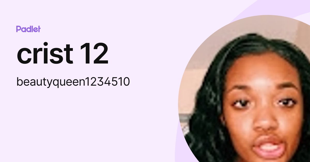 crist 12 (beautyqueen1234510) profile | Padlet