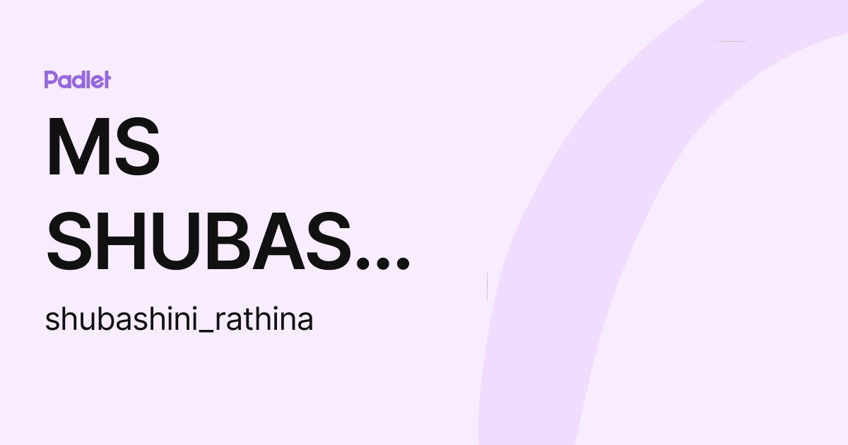MS SHUBASHINI A/P RATHINA VELU (shubashini_rathina) profile | Padlet