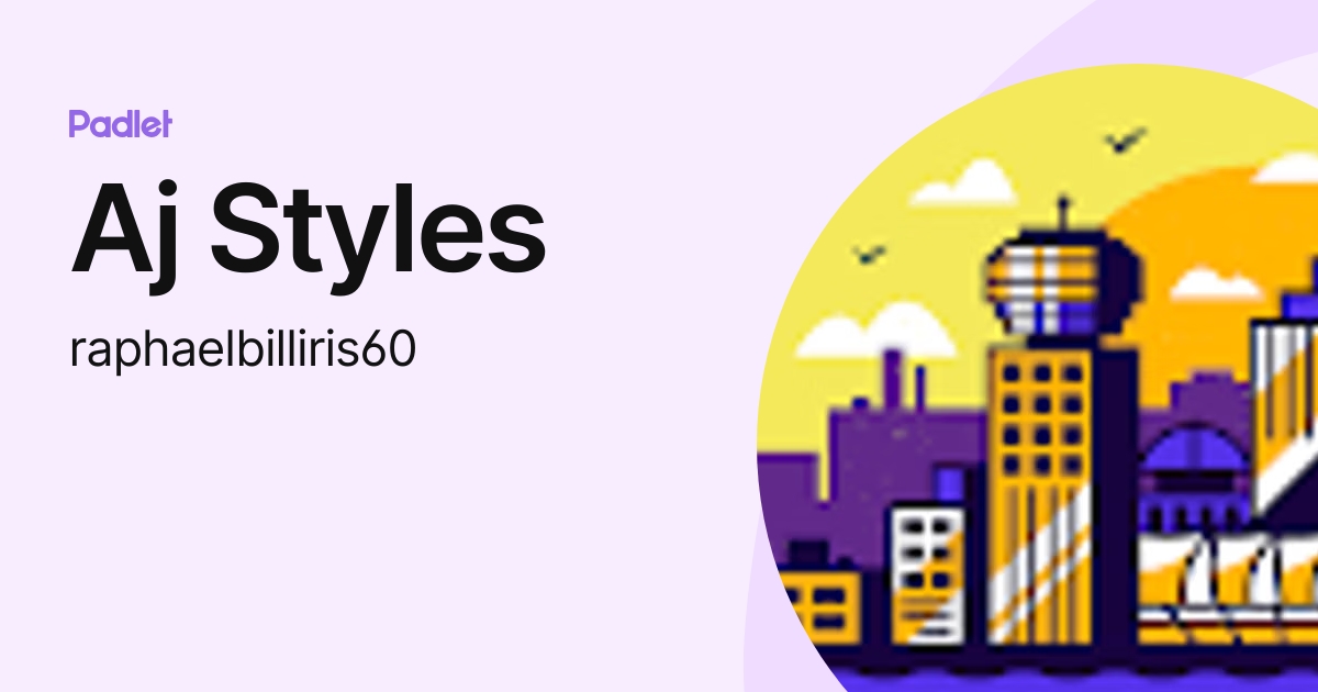 Aj Styles (raphaelbilliris60) profile | Padlet