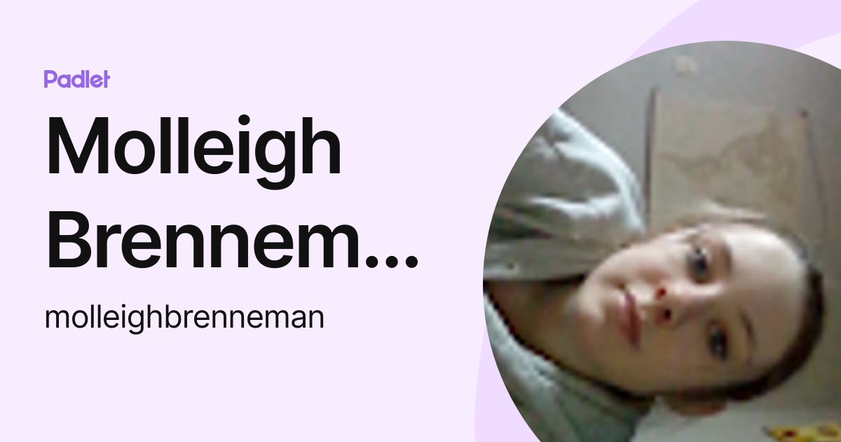 Molleigh Brenneman (molleighbrenneman) profile | Padlet