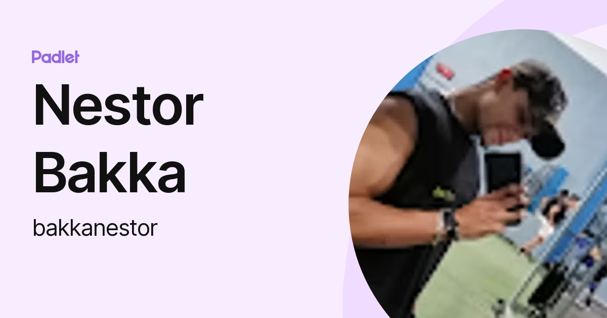 Nestor Bakka (bakkanestor) profile | Padlet