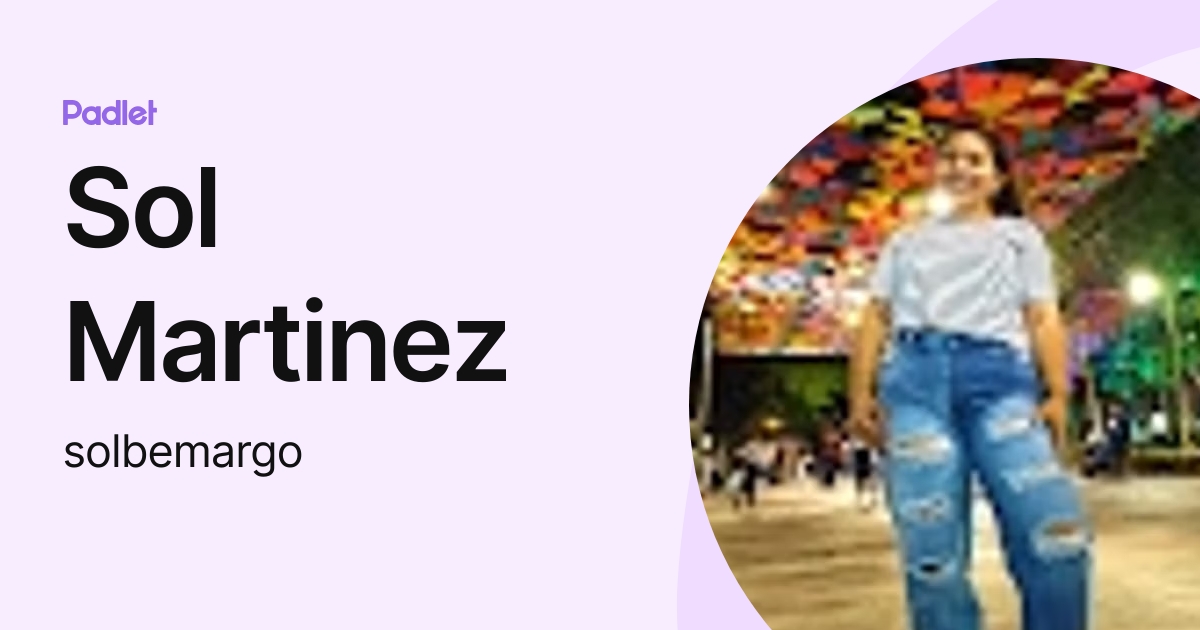 Sol Martinez (solbemargo) profile | Padlet