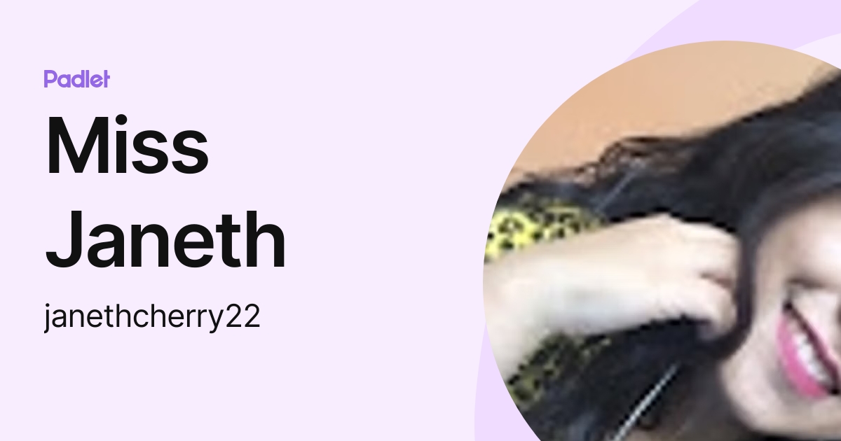 Miss Janeth (janethcherry22) profile | Padlet