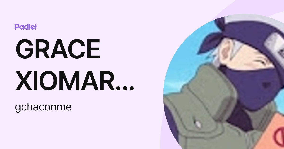 GRACE XIOMARA CHACON MEDINA (gchaconme) profile | Padlet