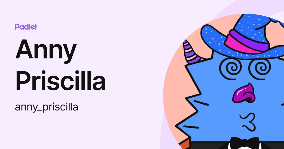 Anny Priscilla (anny_priscilla) profile | Padlet