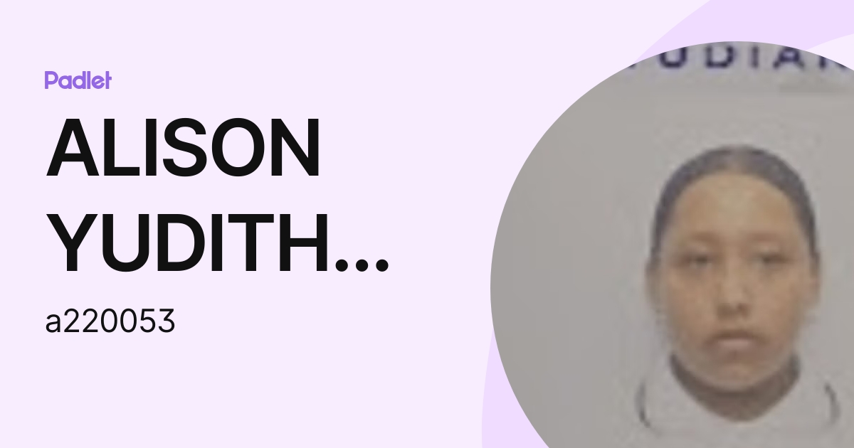 ALISON YUDITH ALVAREZ PRADO (a220053) profile | Padlet