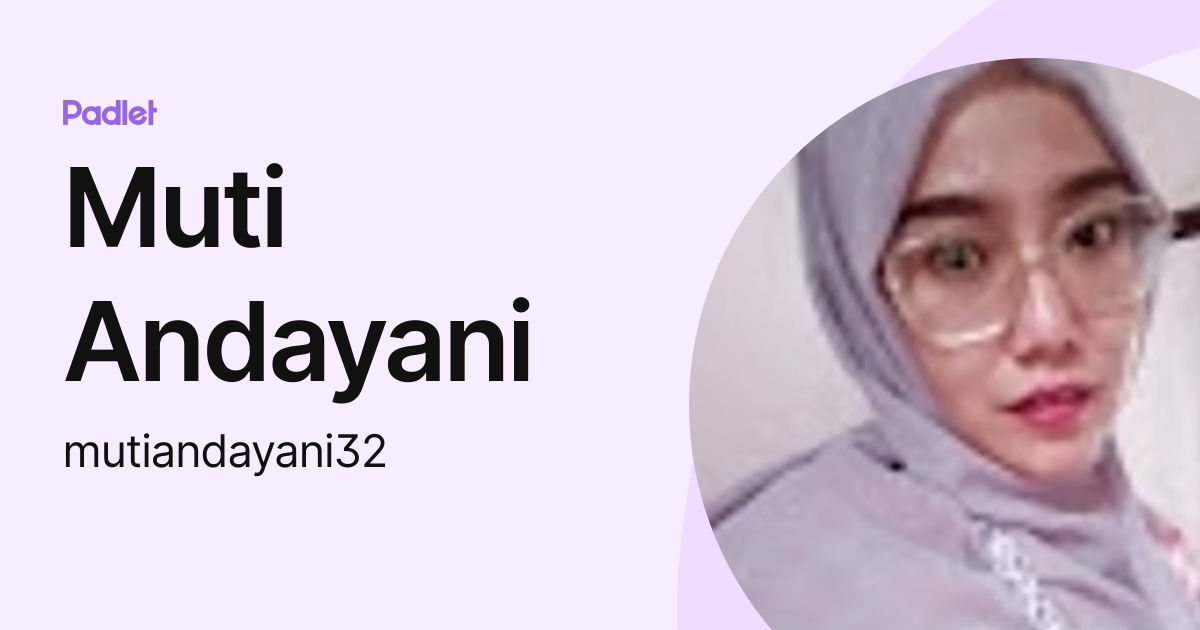 Muti Andayani (mutiandayani32) profile | Padlet