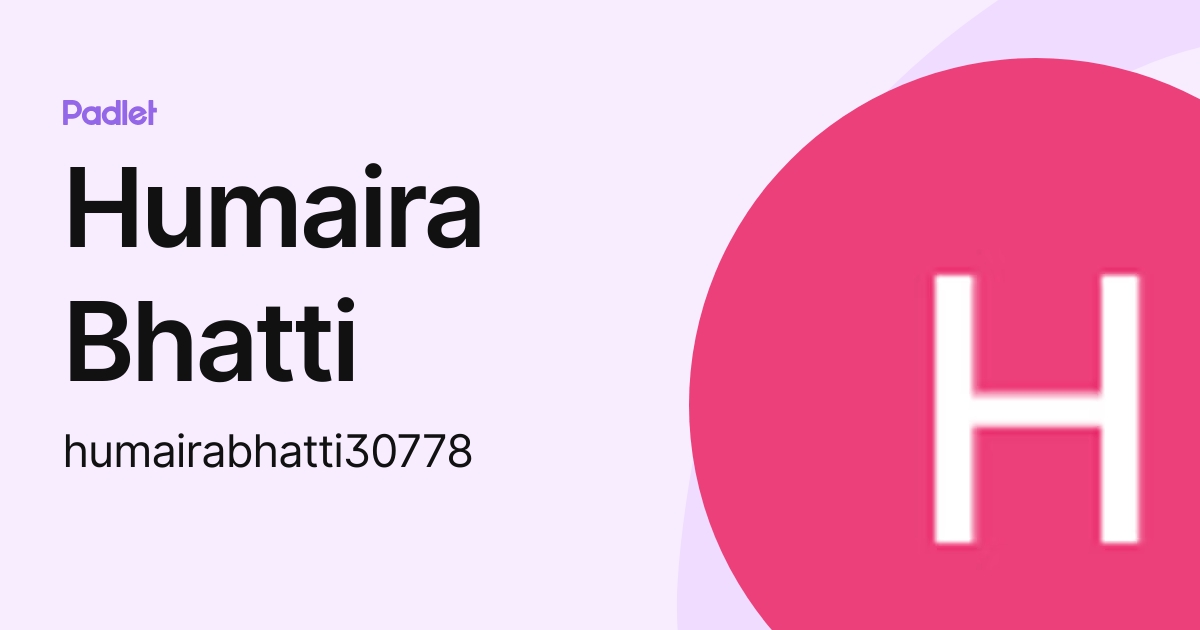 Humaira Bhatti (humairabhatti30778) profile | Padlet