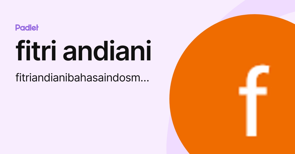 fitri andiani (fitriandianibahasaindosmanple) profile | Padlet