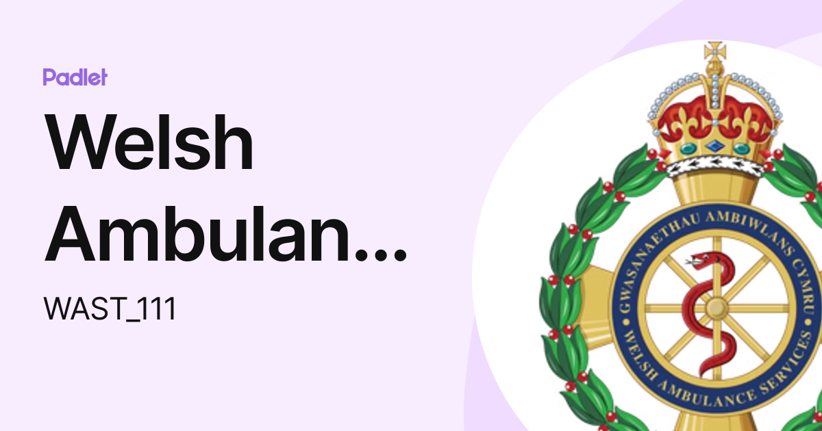 Welsh Ambulance Services University NHS Trust / NHS 111 Wales (WAST_111 ...