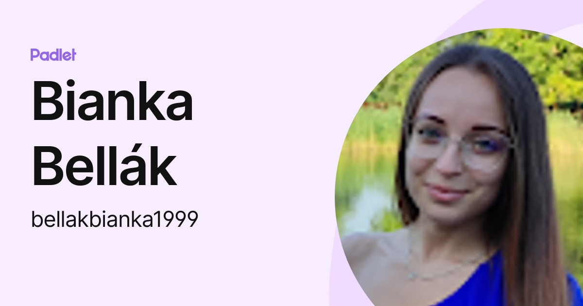 Bianka Bellák (bellakbianka1999) profile | Padlet