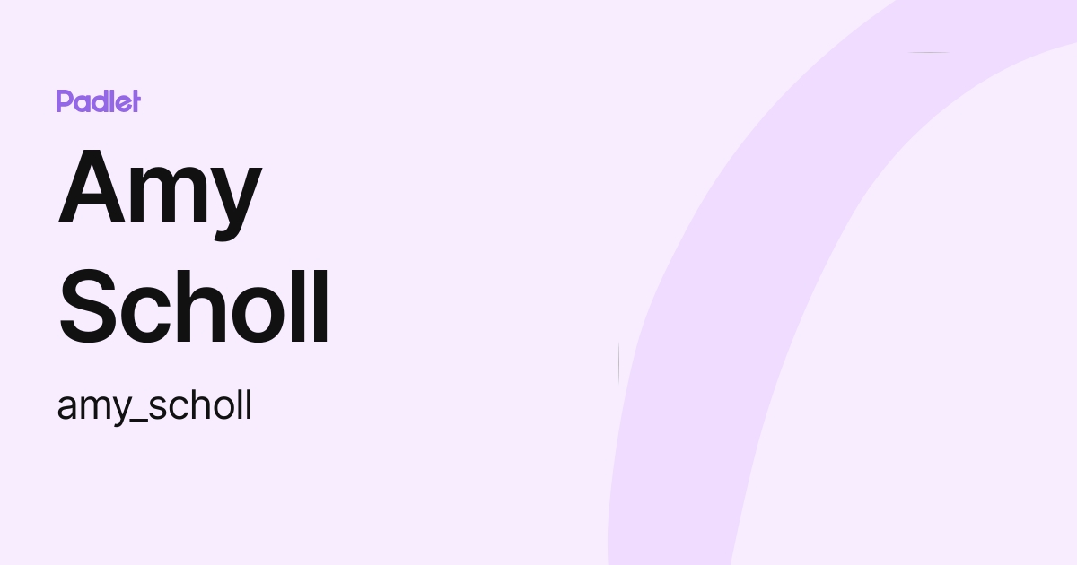 Amy Scholl (amy_scholl) profile | Padlet