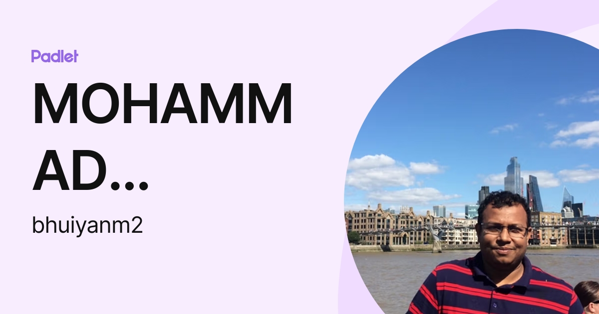 MOHAMMAD RASHED ALAM BHUIYAN (bhuiyanm2) profile | Padlet