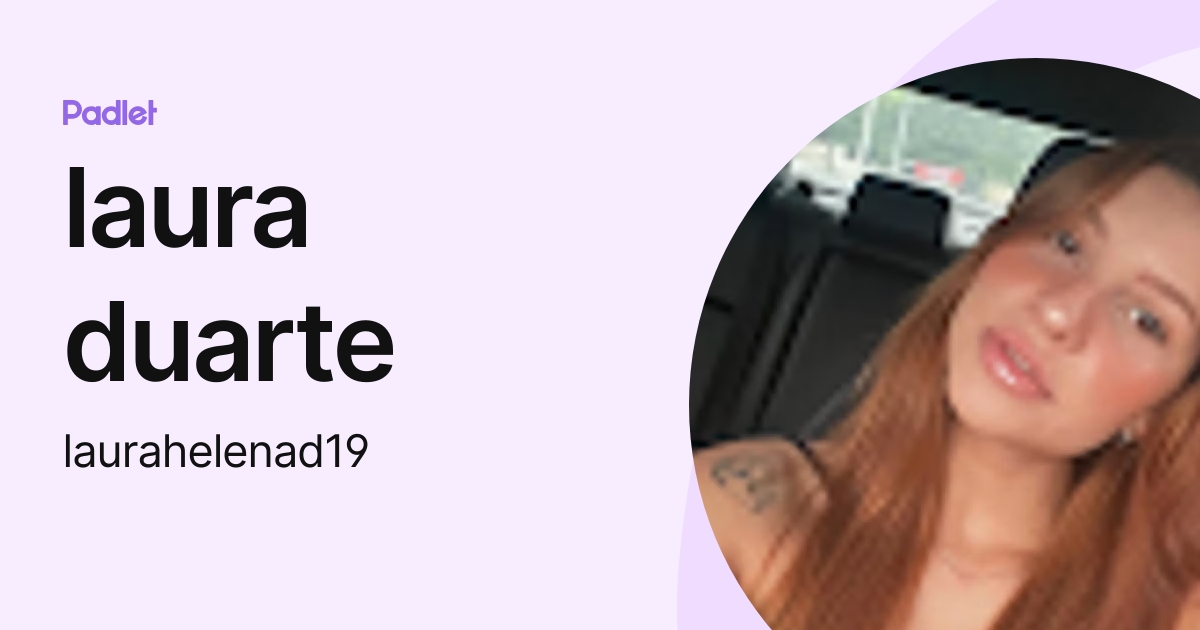 laura duarte (laurahelenad19) profile | Padlet