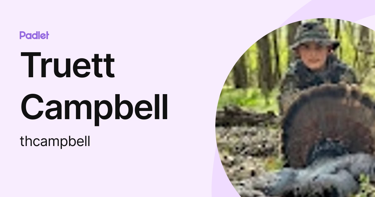 Truett Campbell (thcampbell) profile | Padlet
