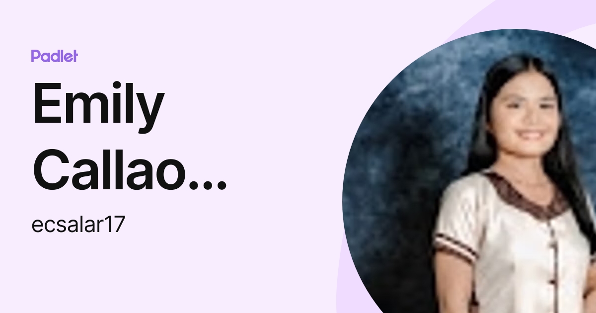 Emily Callao Salar (ecsalar17) profile | Padlet