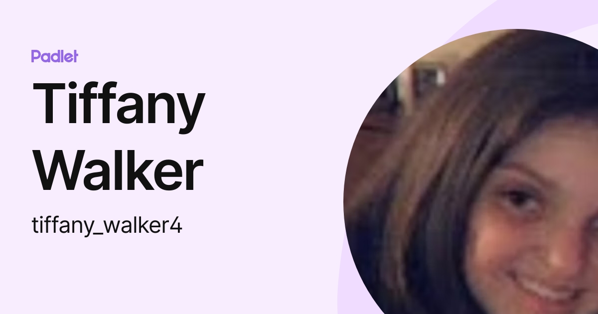 Tiffany Walker (tiffany_walker4) profile | Padlet