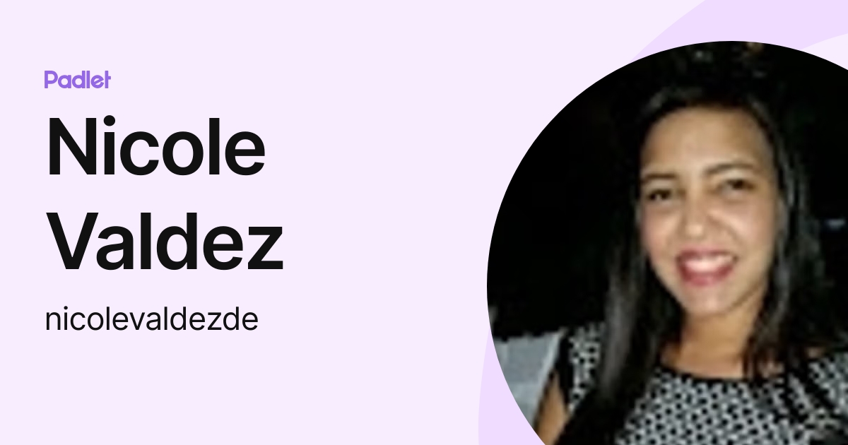 Nicole Valdez (nicolevaldezde) profile | Padlet