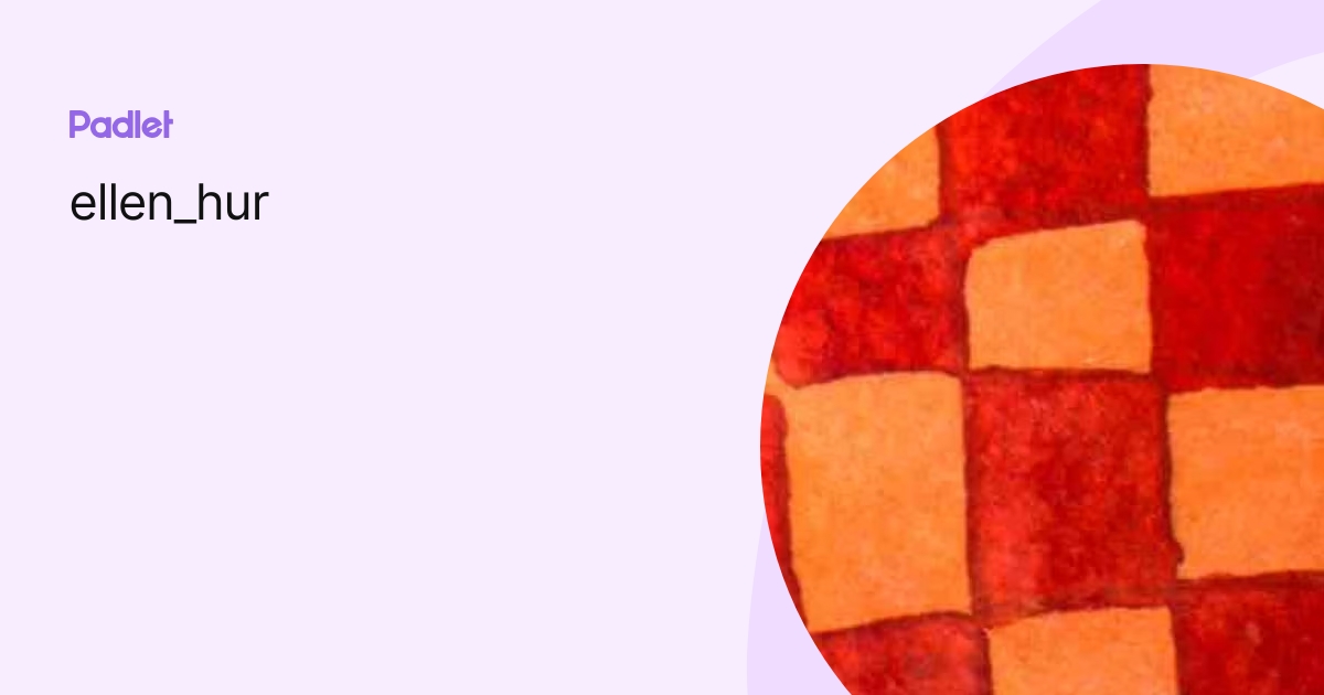 ellen_hur profile | Padlet