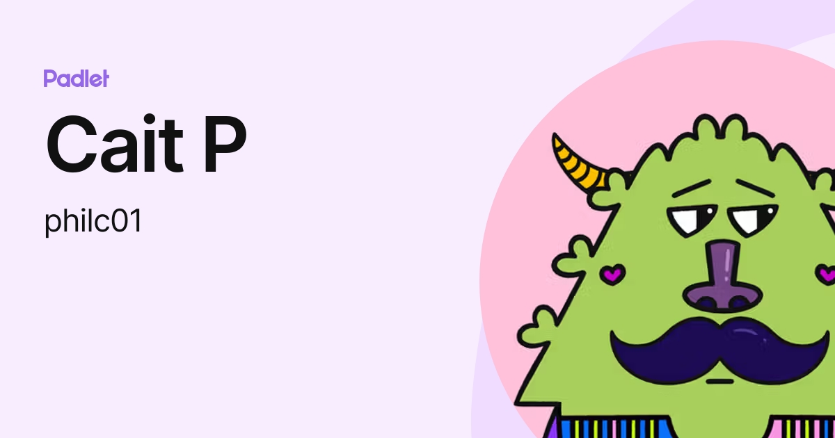 Cait P (philc01) profile | Padlet