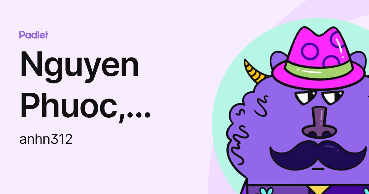 Nguyen Phuoc, Kha Anh (Alice) (anhn312) profile | Padlet