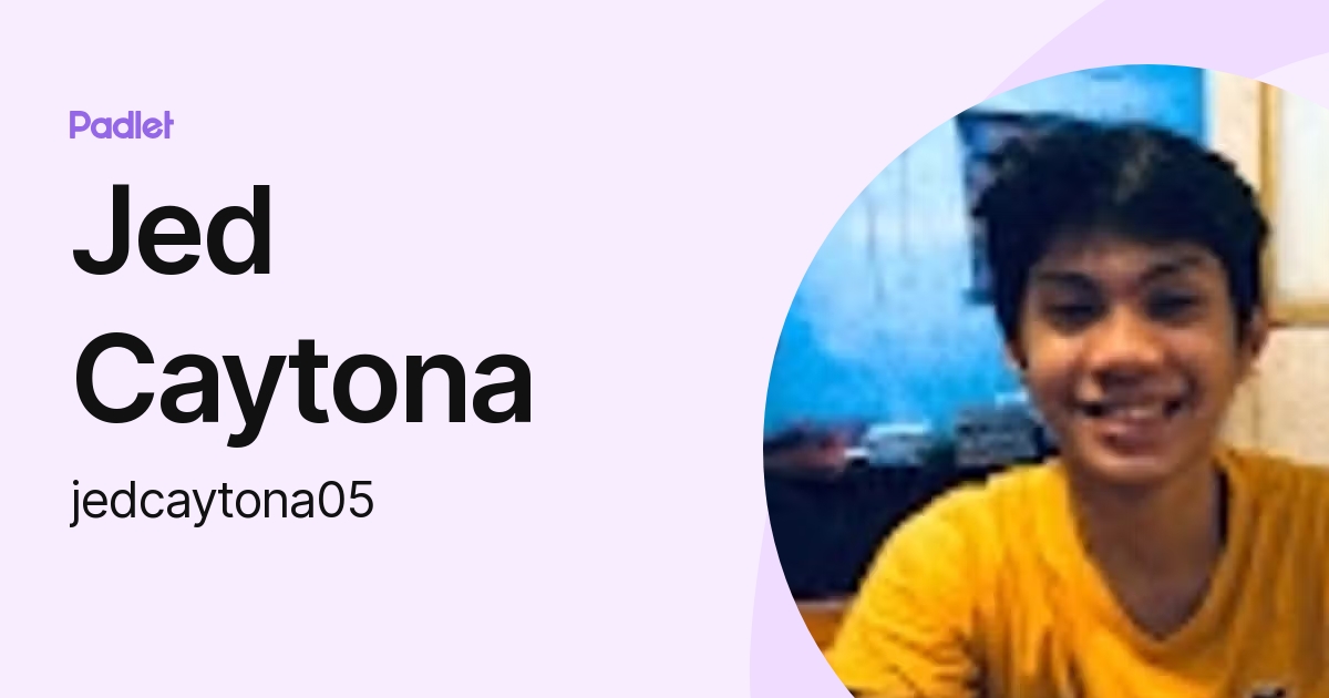 Jed Caytona (jedcaytona05) profile | Padlet