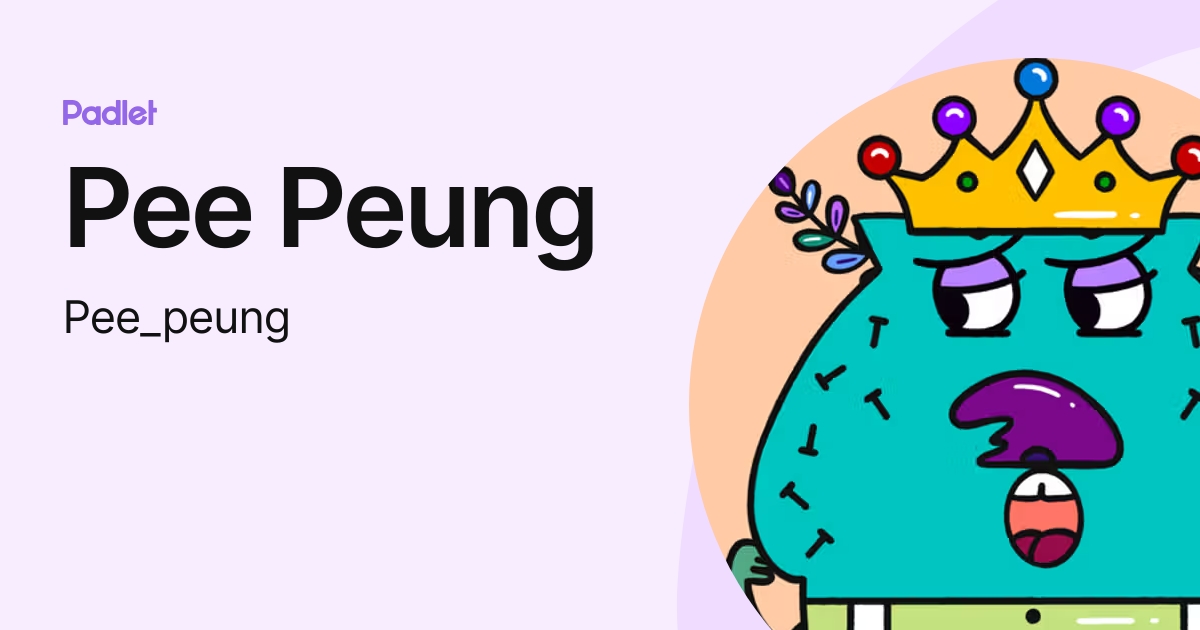 Pee Peung (Pee_peung) profile | Padlet