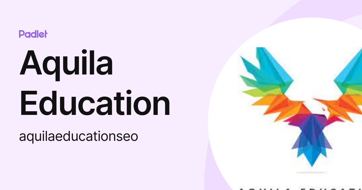 Aquila Education (aquilaeducationseo) profile | Padlet