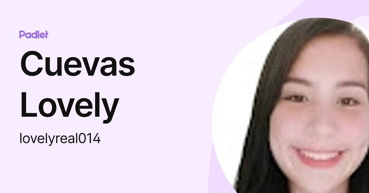Cuevas Lovely (lovelyreal014) profile | Padlet