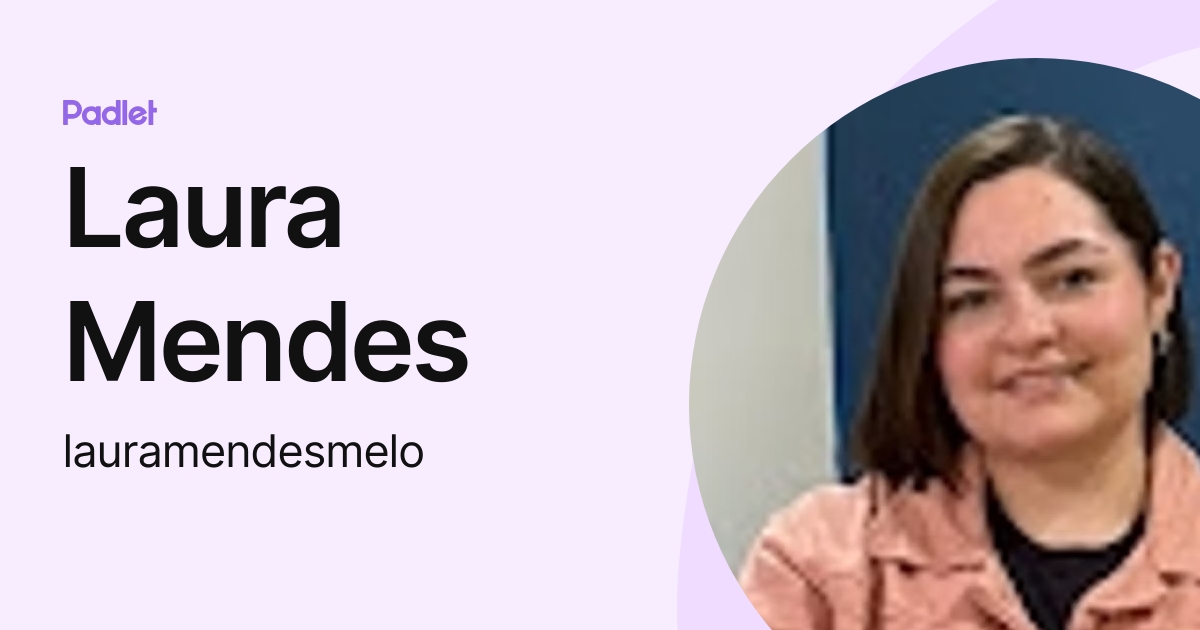 Laura Mendes (lauramendesmelo) profile | Padlet