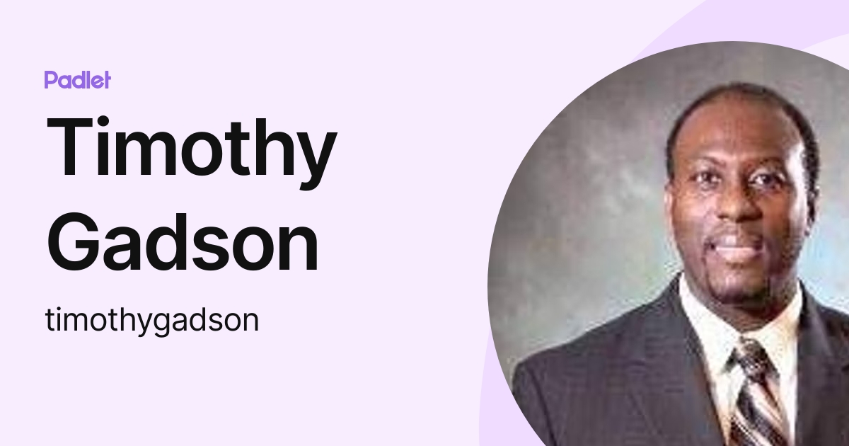 Timothy Gadson (timothygadson) profile | Padlet