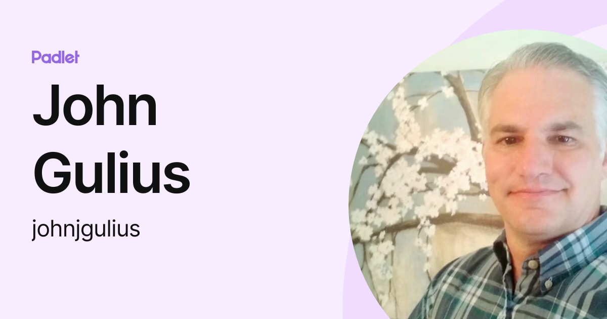 John Gulius (johnjgulius) profile | Padlet