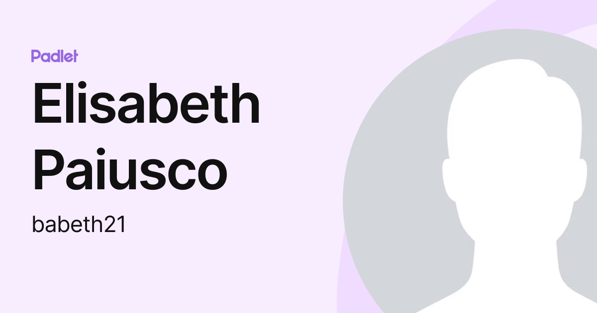 Elisabeth Paiusco (babeth21) profile | Padlet