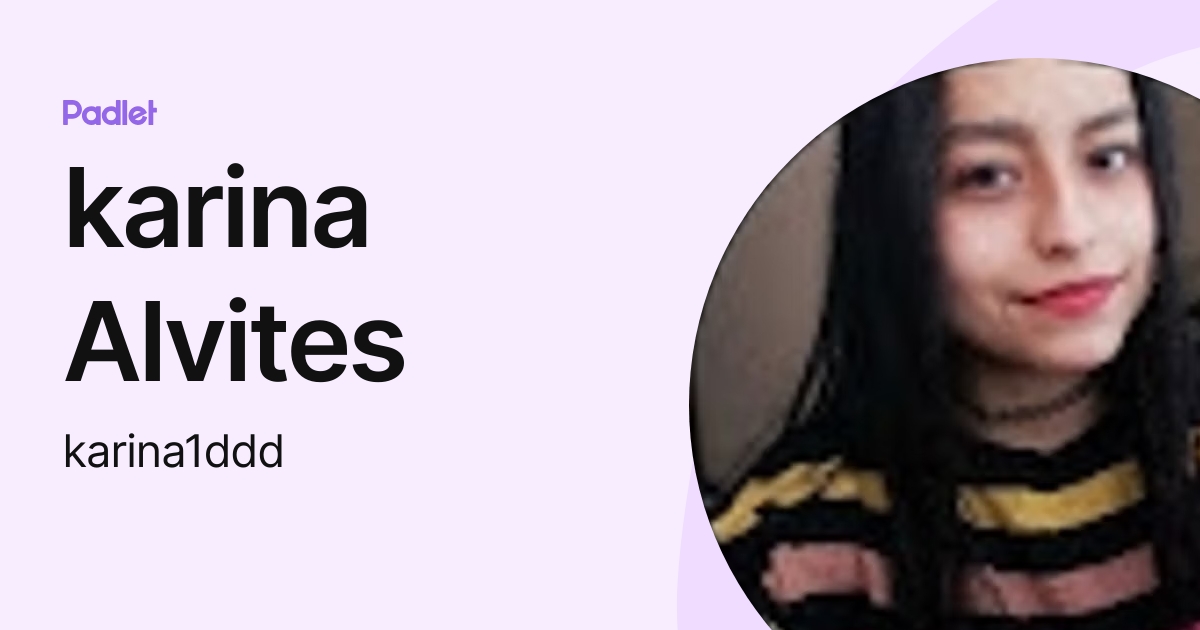 karina Alvites (karina1ddd) profile | Padlet