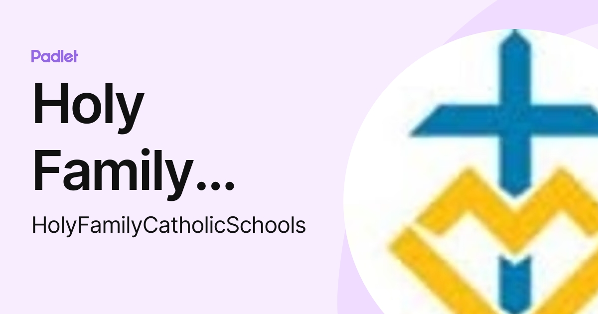 Holy Family Catholic Schools (HolyFamilyCatholicSchools) profile | Padlet