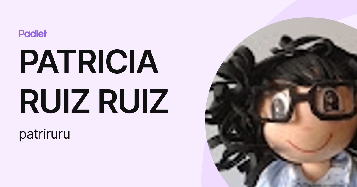 PATRICIA RUIZ RUIZ (patriruru) profile | Padlet