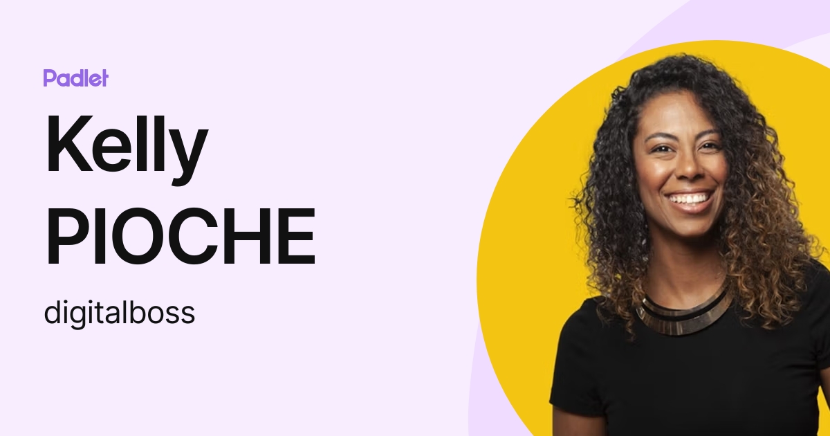 Kelly PIOCHE (digitalboss) profile | Padlet