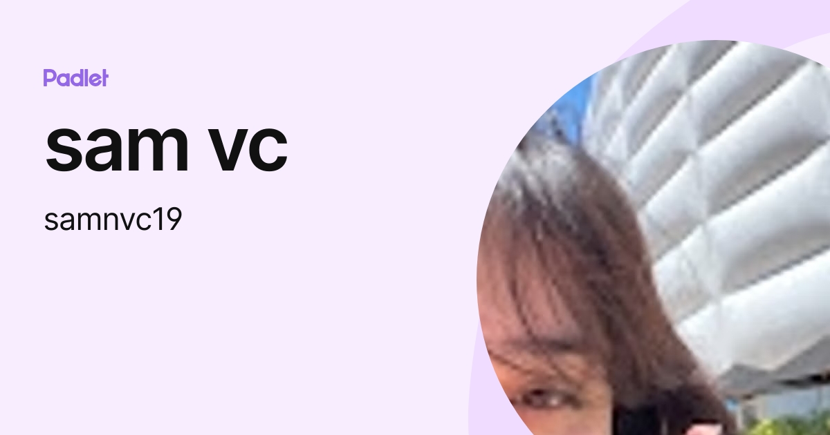 sam vc (samnvc19) profile | Padlet